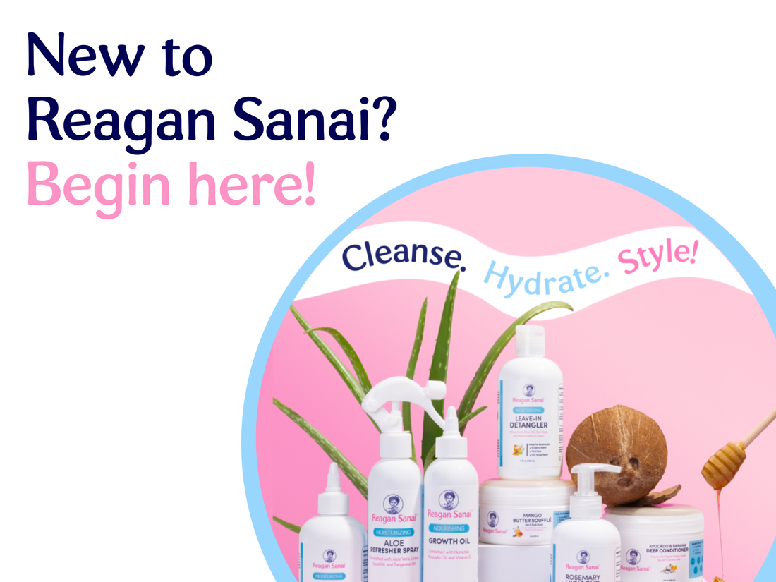 New to Reagan Sanai? Begin here! – Reagan Sanai Natural Hair Essentials